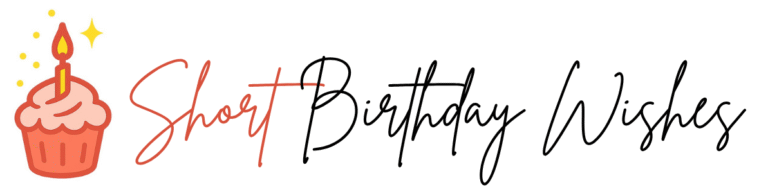 Short Birthday Wishes – Fast, Fun & Heartfelt